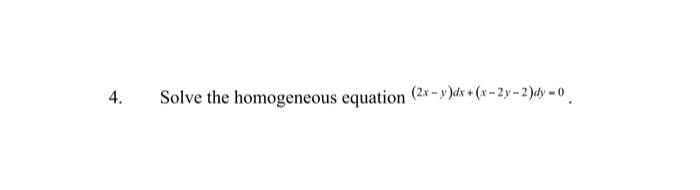 Solved 4. Solve the homogeneous equation | Chegg.com