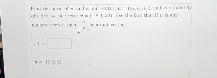 Solved Find the norm of v, and a unit vector, u = (u1, U2, | Chegg.com