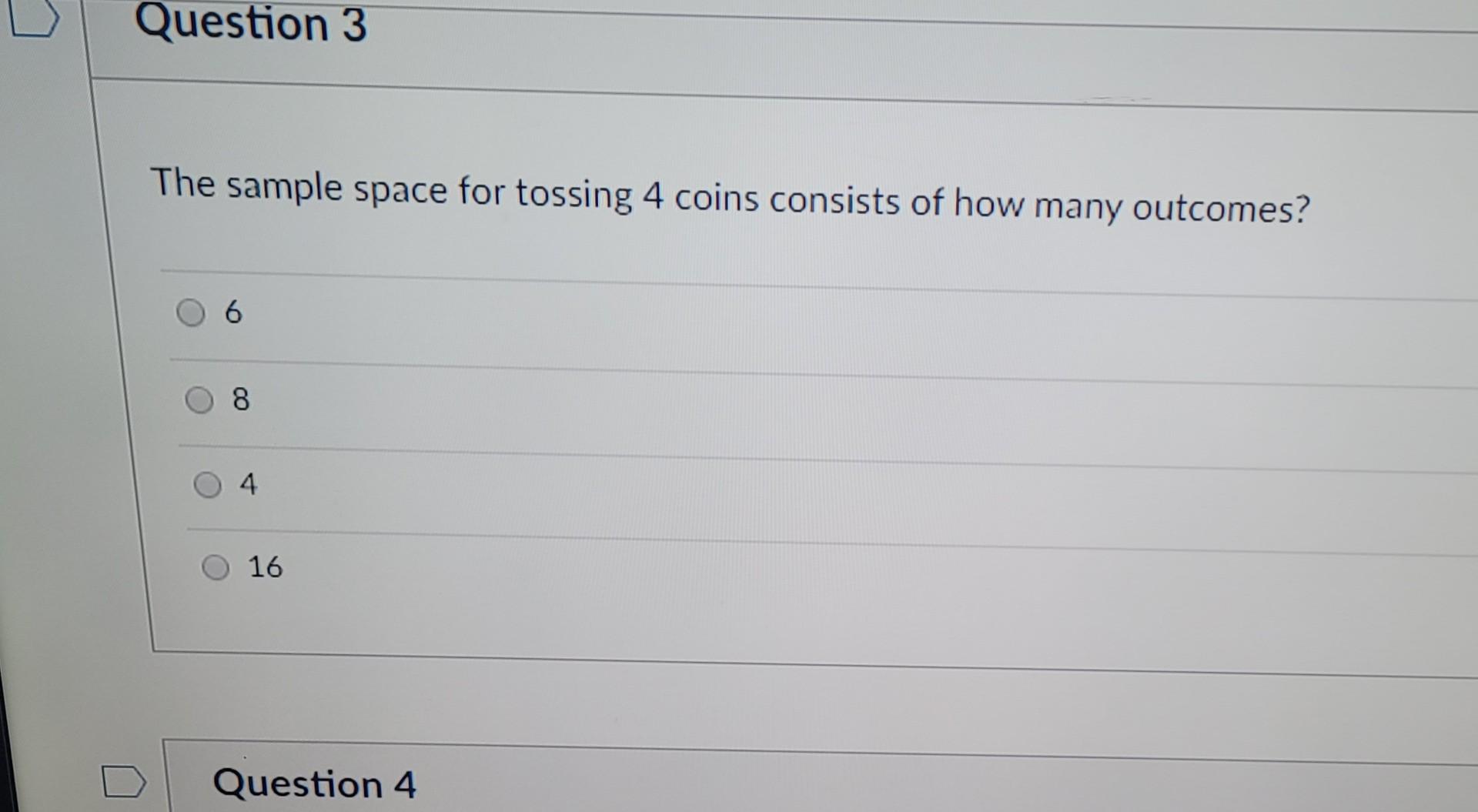 Solved Question 3 The sample space for tossing 4 coins | Chegg.com