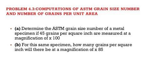 Solved PROBLEM 4.3:COMPUTATIONS OF ASTM GRAIN SIZE NUMBER | Chegg.com