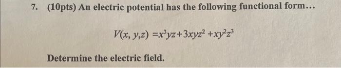 Solved 7. (10pts) An electric potential has the following | Chegg.com