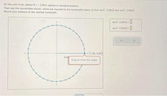 Solved On the unit circle, sketch θ=−2.60π radians in | Chegg.com