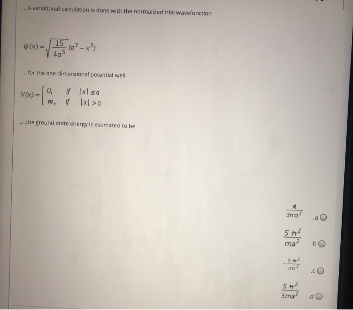 Solved A variational calculation is done with the normalized | Chegg.com