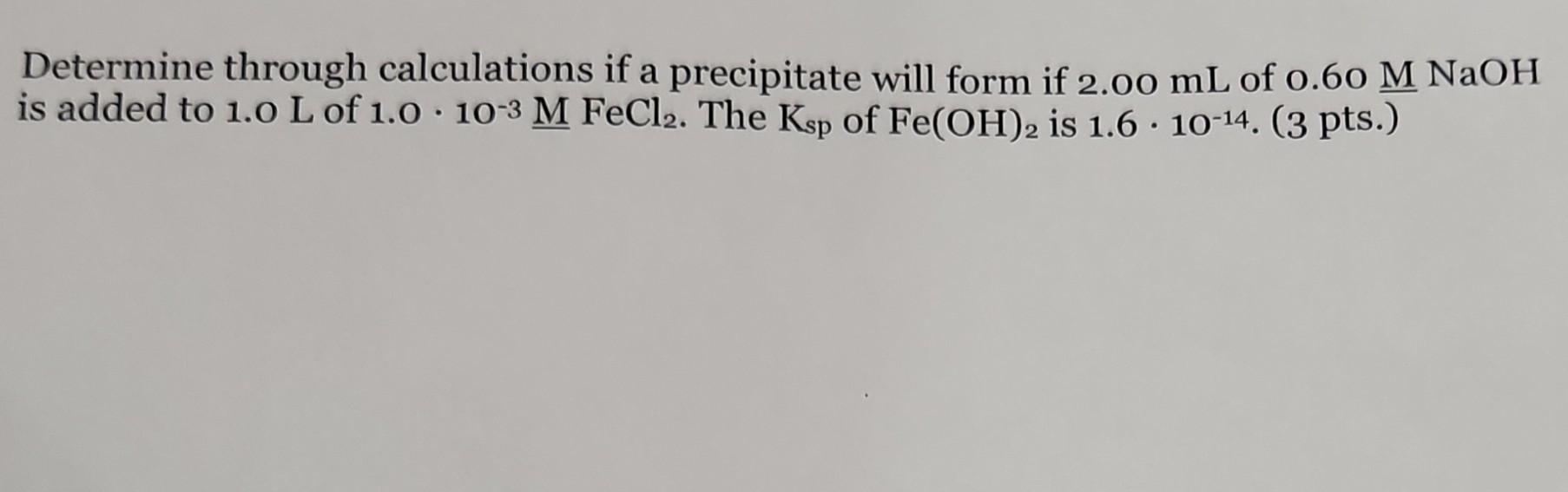 Solved Determine through calculations if a precipitate will | Chegg.com