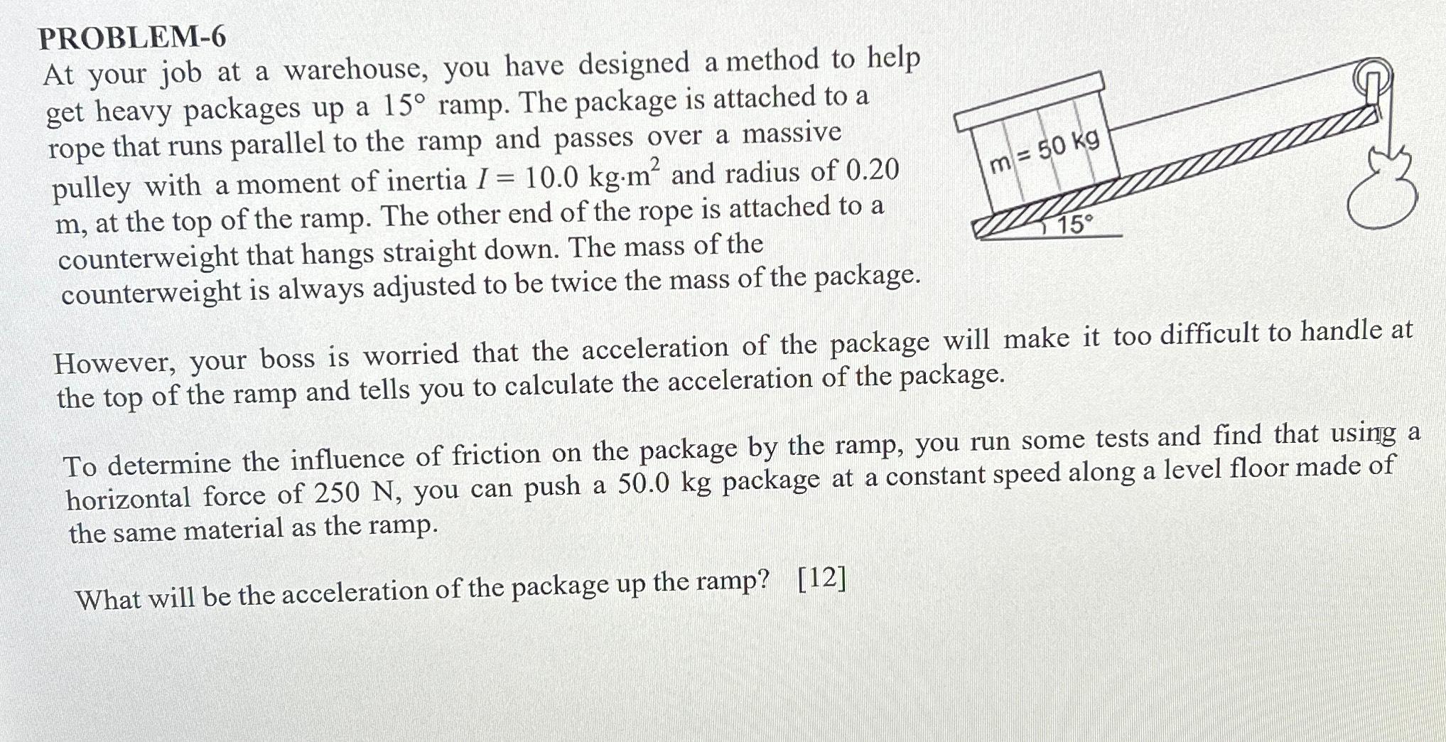Solved PROBLEM-6At your job at a warehouse, you have | Chegg.com