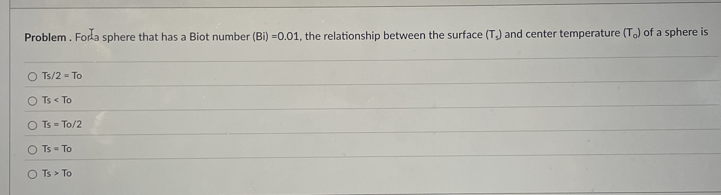 Solved Problem. Forfa sphere that has a Biot number | Chegg.com