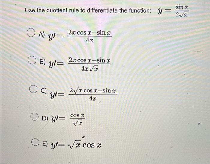Solved Use the quotient rule to differentiate the function: | Chegg.com