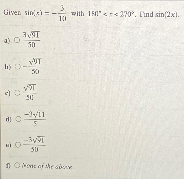 Solved Given sin(x)=−103 with 180∘ | Chegg.com