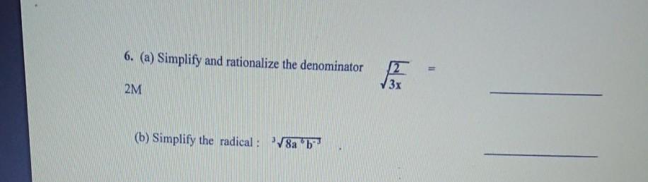 Solved 6. (a) Simplify and rationalize the denominator = 2M | Chegg.com