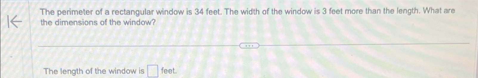 Solved The perimeter of a rectangular window is 34 ﻿feet. | Chegg.com