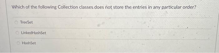 Solved Which of the following Collection classes does not | Chegg.com