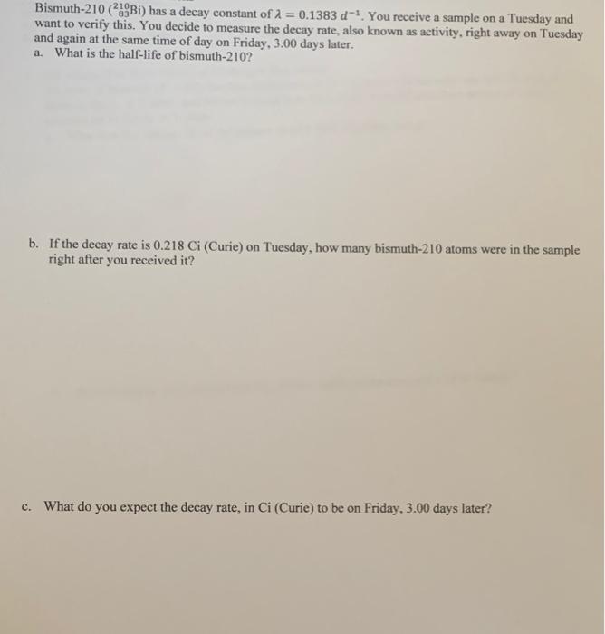 Solved Bismuth-210 (29Bi) has a decay constant of 2 = 0.1383 | Chegg.com