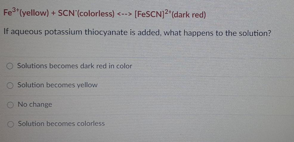 Solved Fe3+(yellow) + SCN (colorless) [FeSCN]2+(dark | Chegg.com