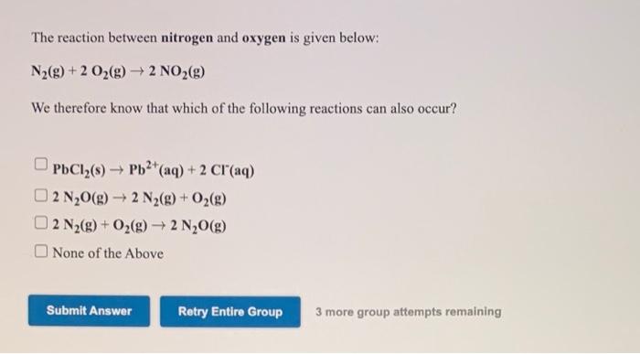Solved The reaction between nitrogen and oxygen is given | Chegg.com