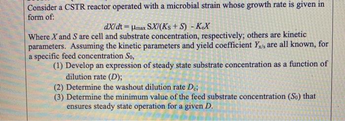 Solved Consider a CSTR reactor operated with a microbial | Chegg.com