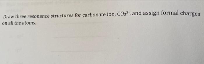 Solved Draw three resonance structures for carbonate ion, | Chegg.com