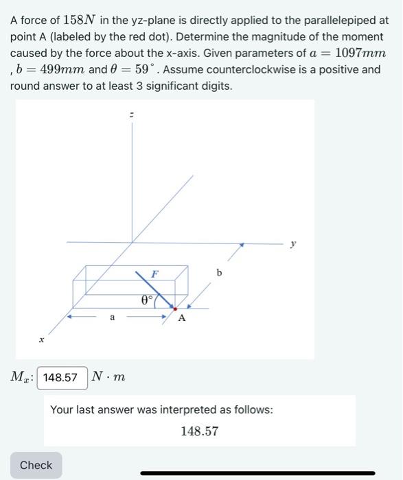 Solved A force of 158 N in the yz-plane is directly applied | Chegg.com