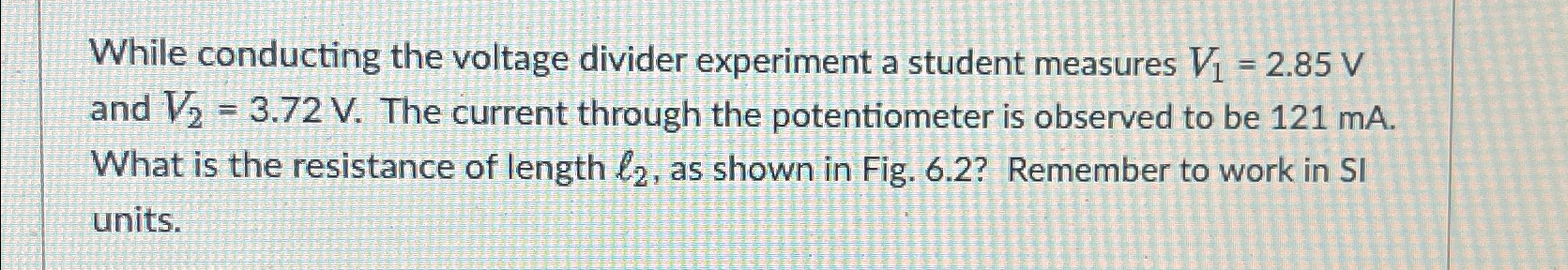 Solved While conducting the voltage divider experiment a | Chegg.com