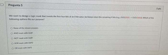 Solved We want to design a logic mask that inverts the first | Chegg.com