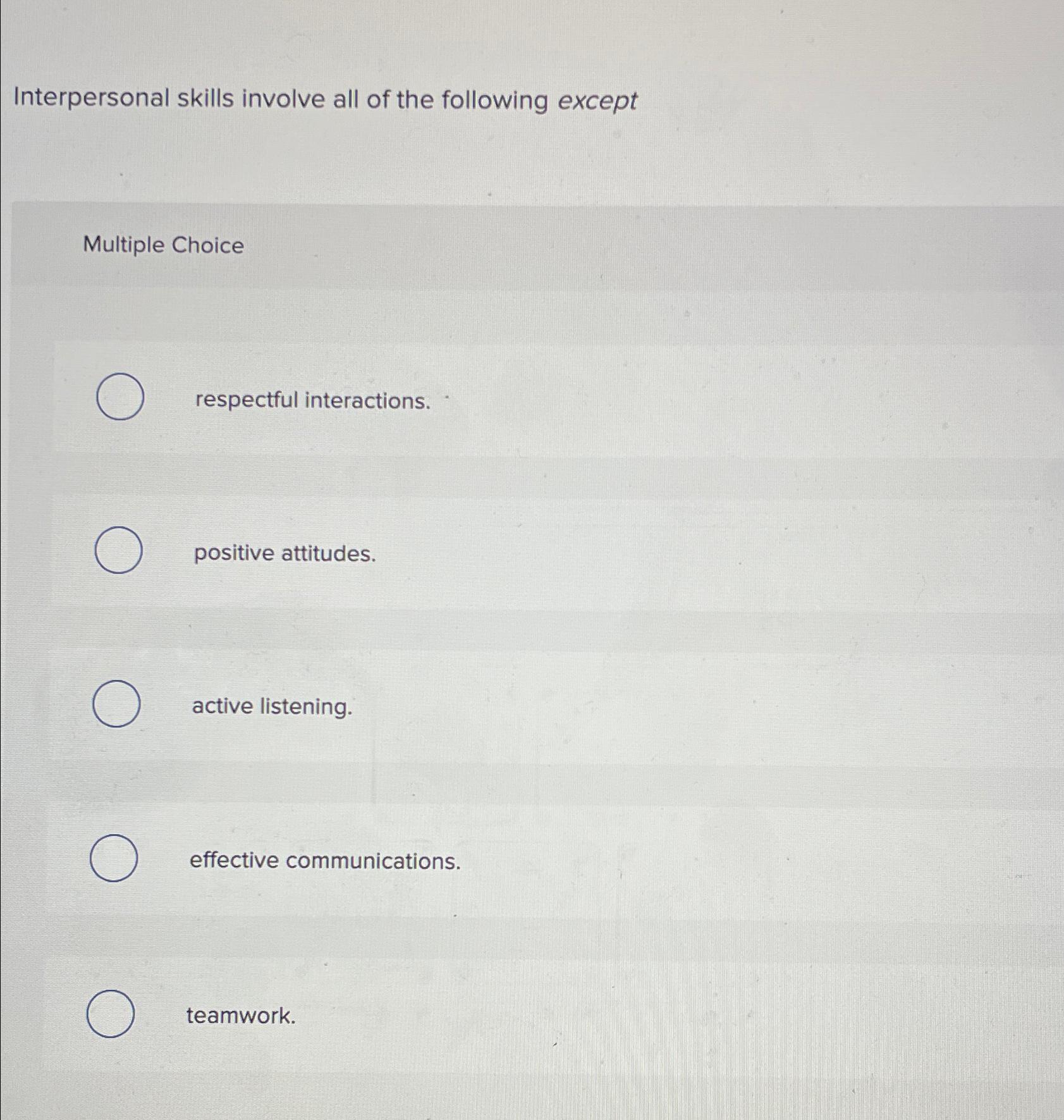 Solved Interpersonal skills involve all of the following | Chegg.com