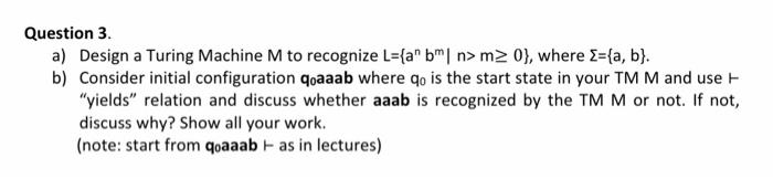 Solved Question 3. a) Design a Turing Machine M to recognize | Chegg.com