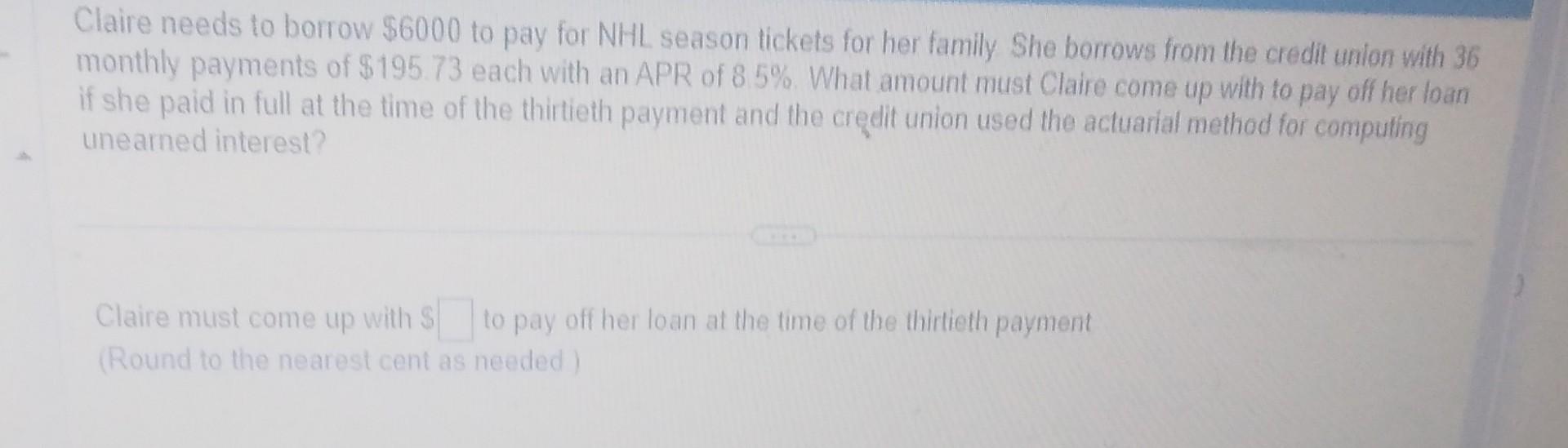 Solved Claire needs to borrow $6000 to pay for NHL season | Chegg.com