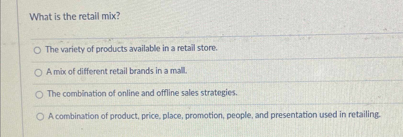 Solved What is the retail mix?The variety of products | Chegg.com