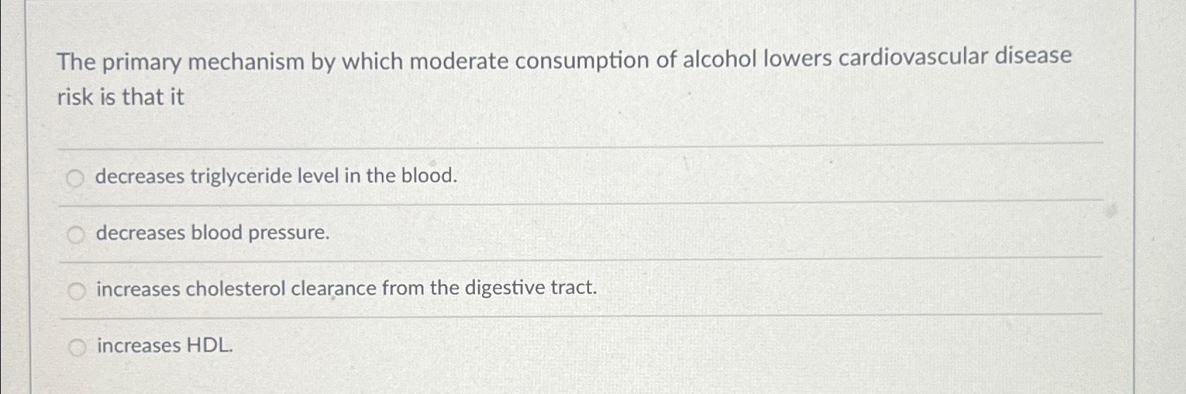 Solved The primary mechanism by which moderate consumption | Chegg.com