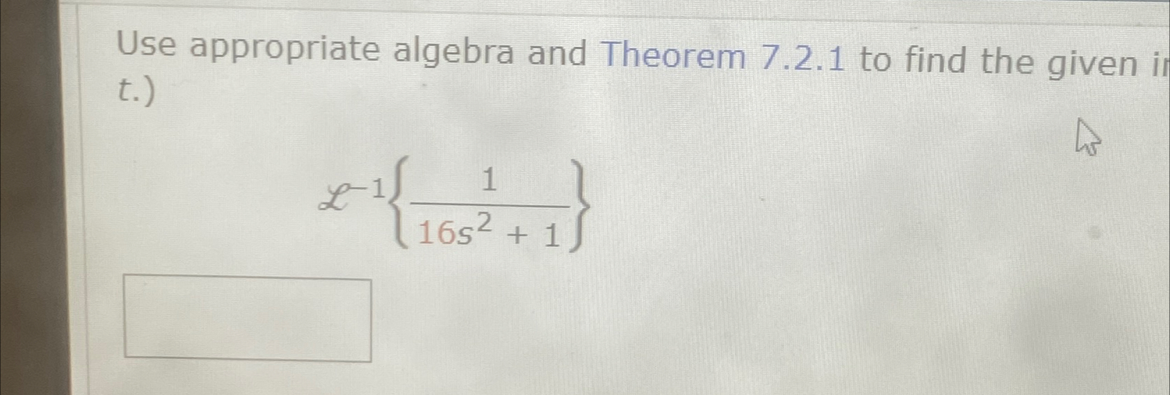 Solved Use appropriate algebra and Theorem 7.2.1 ﻿to find | Chegg.com