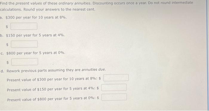 Solved Find the present values of these ordinary annuities. | Chegg.com