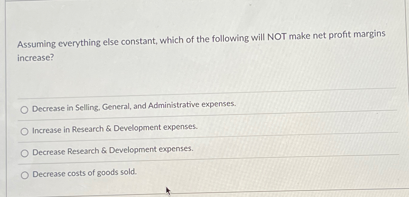Solved Assuming everything else constant, which of the | Chegg.com