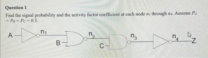 Solved Question 1 Find the signal probability and the | Chegg.com