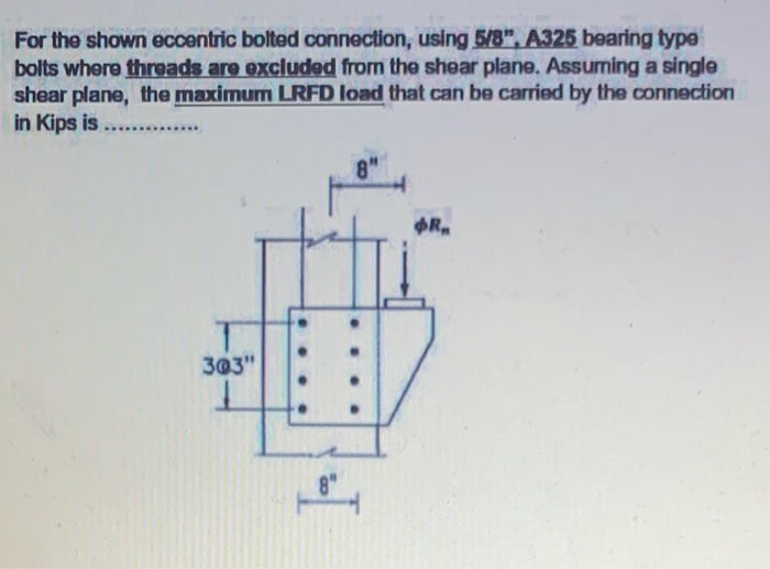 Solved For the shown eccentric bolted connection, using | Chegg.com