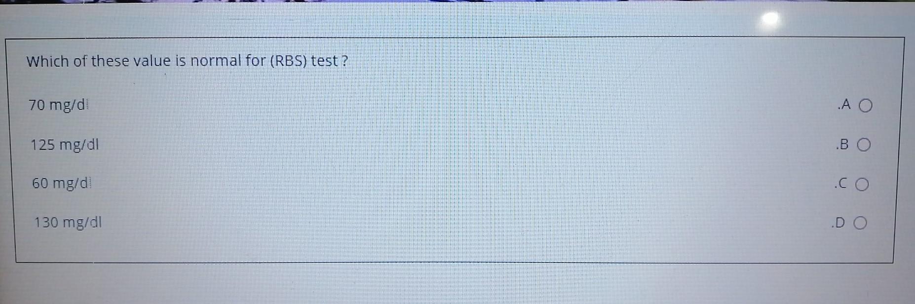 Solved Which of these value is normal for (RBS) test ? 70 | Chegg.com