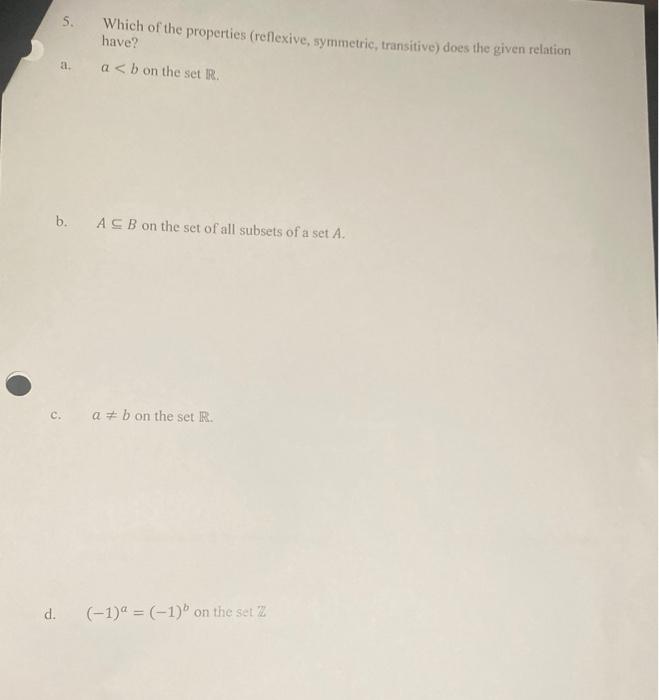 Solved 5. Which of the properties (reflexive, symmetric, | Chegg.com