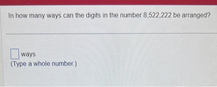 Solved In how many ways can the digits in the number | Chegg.com
