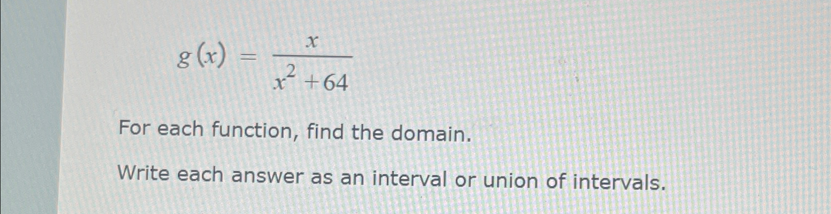 Solved g(x)=xx2+64For each function, find the domain.Write | Chegg.com