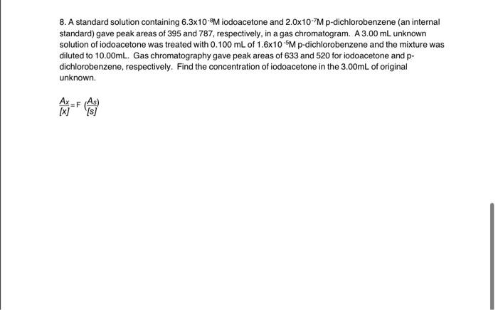 Solved 8. A standard solution containing 6.3x10-Miodoacetone | Chegg.com