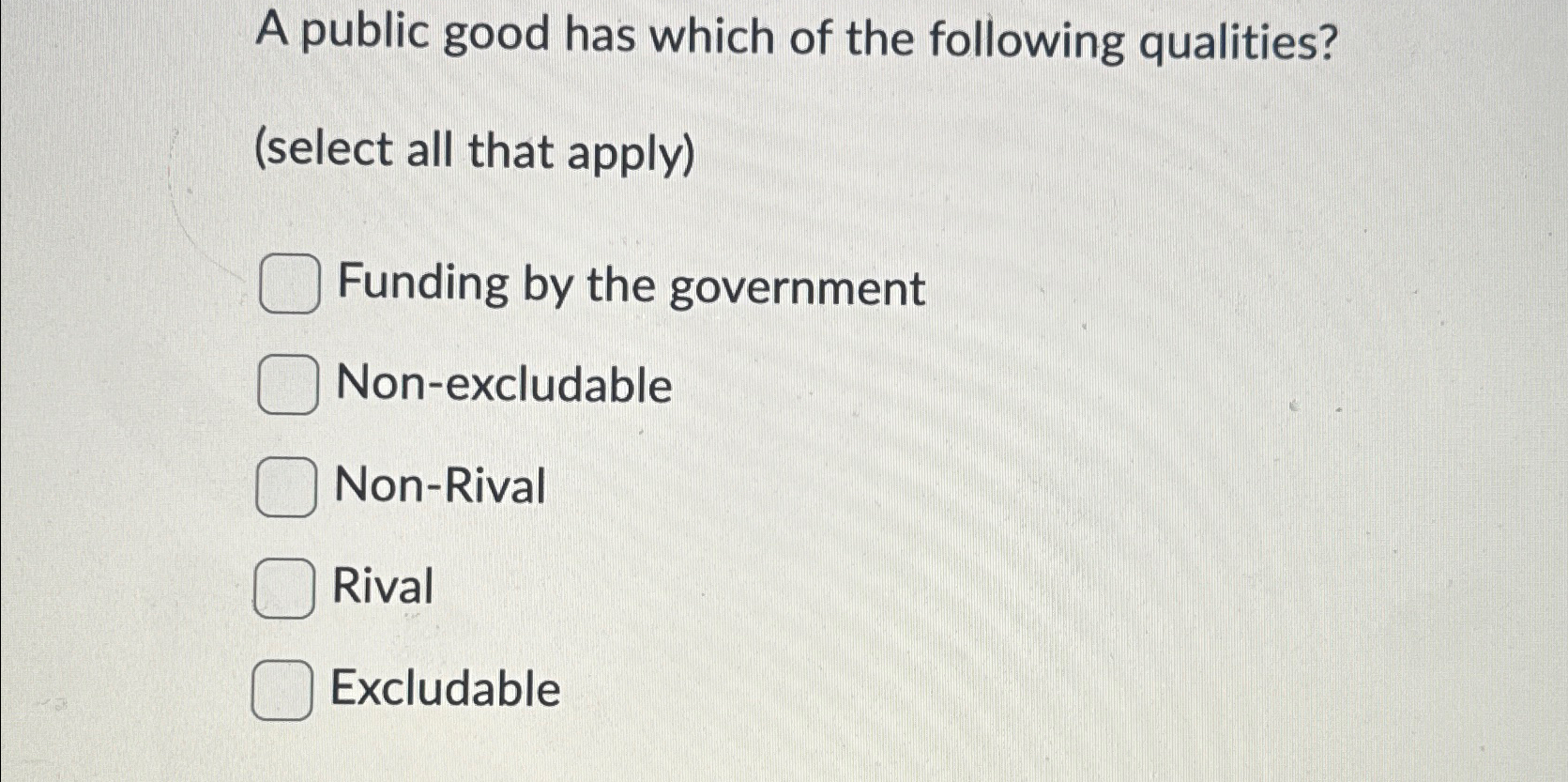 Solved A public good has which of the following | Chegg.com