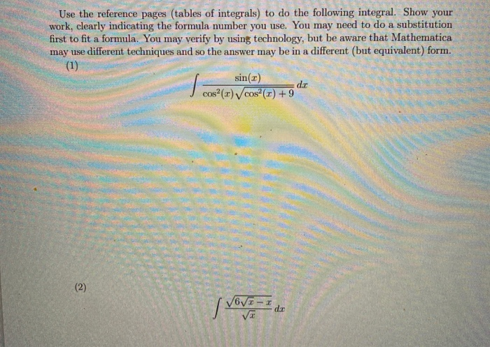 Solved Use the reference pages (tables of integrals) to do | Chegg.com