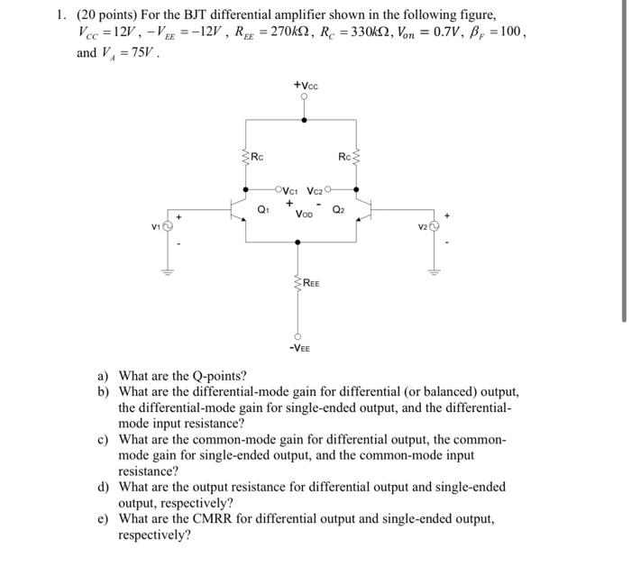 Solved 1. (20 points) For the BJT differential amplifier | Chegg.com
