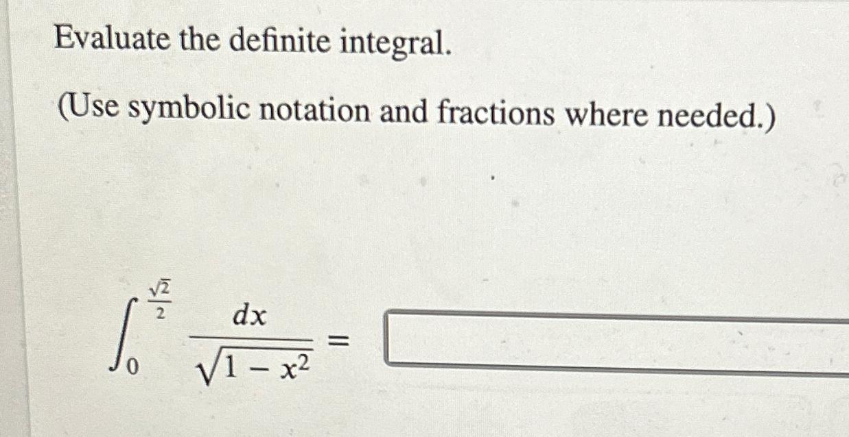 Solved Evaluate the definite integral.(Use symbolic notation | Chegg.com