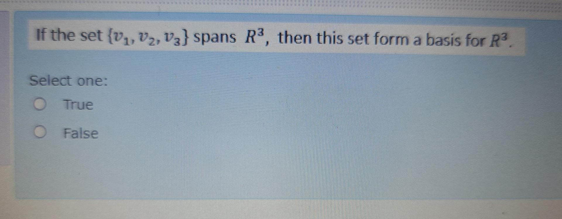 Solved If the set {v1,v2,v3} spans R3, then this set form | Chegg.com Solved If the set {v1,v2,v3} spans R3, then this set form | Chegg.com