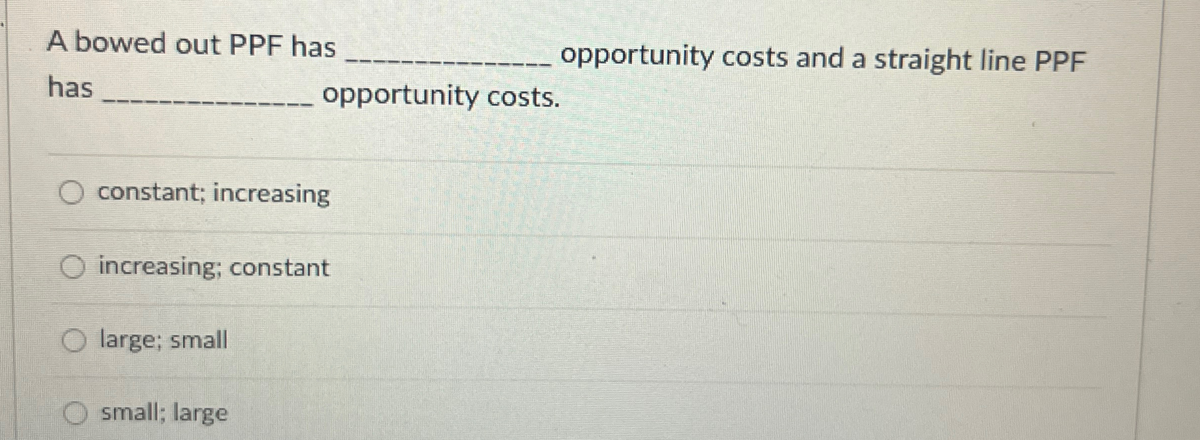 Solved A bowed out PPF has has ﻿opportunity costs and a | Chegg.com