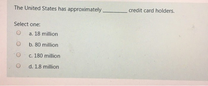 Solved The United States has approximately credit card | Chegg.com