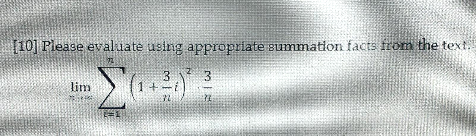 Solved [10] Please evaluate using appropriate summation | Chegg.com
