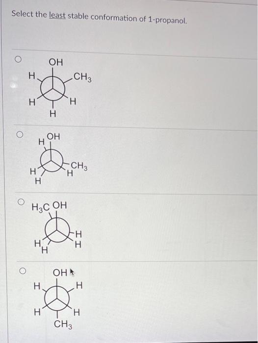 Solved Select the least stable conformation of 1-propanol. | Chegg.com