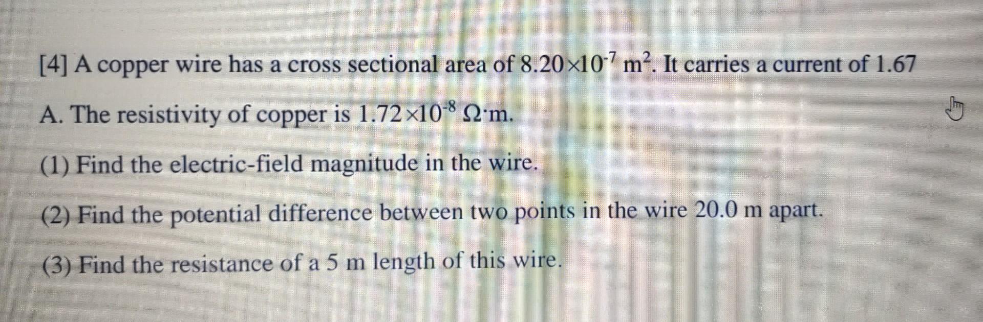 Solved [4] A copper wire has a cross sectional area of | Chegg.com