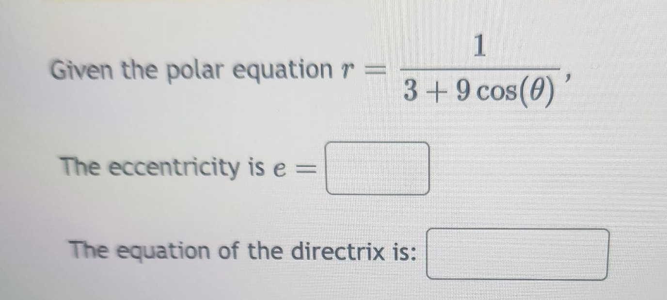 Solved Given the polar equation r=13+9cos(θ),The | Chegg.com
