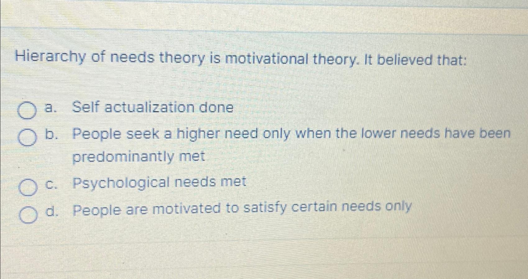 Solved Hierarchy of needs theory is motivational theory. It | Chegg.com